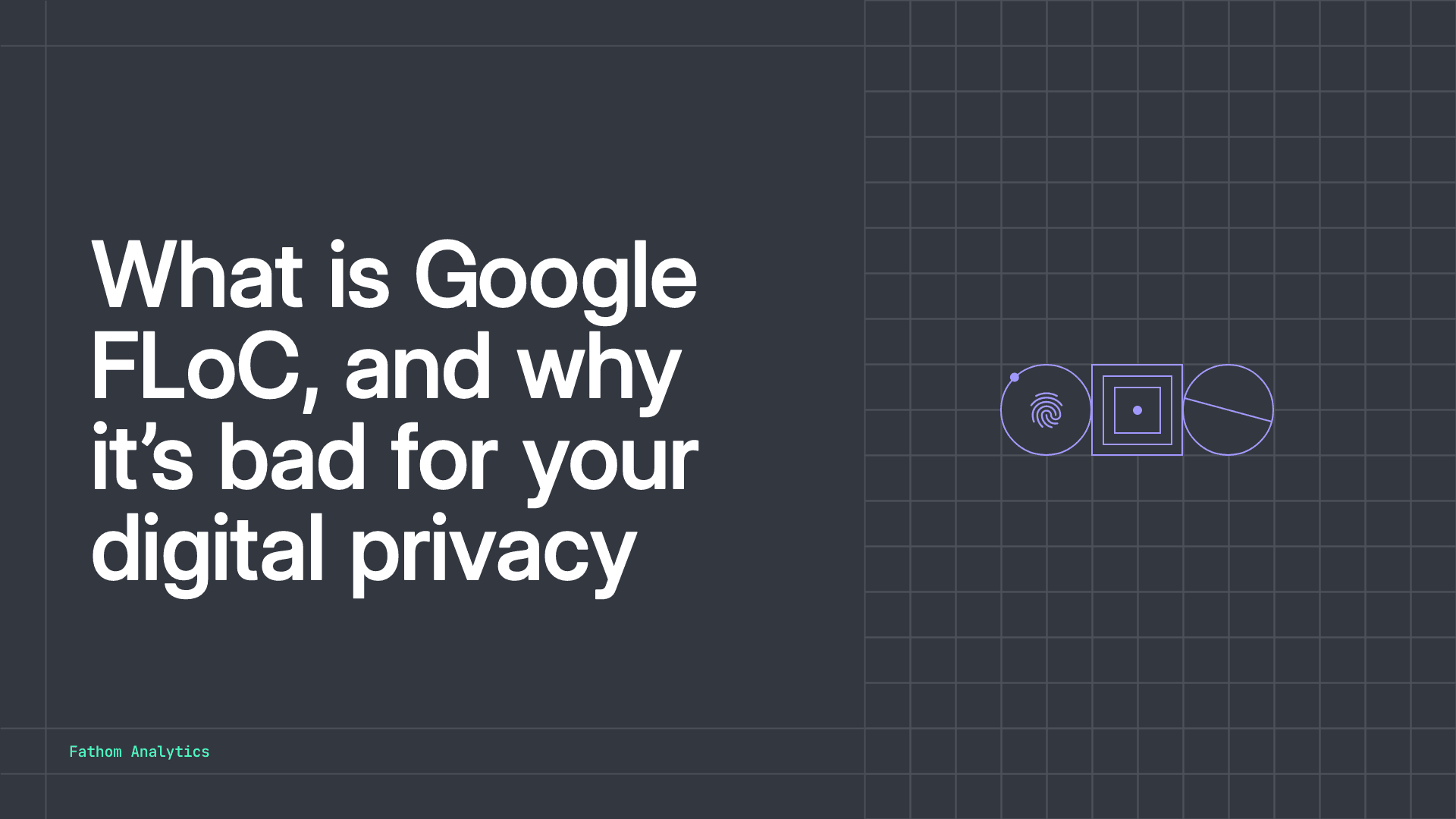 What is Google FLoC (it’s bad for your privacy) - Fathom Analytics