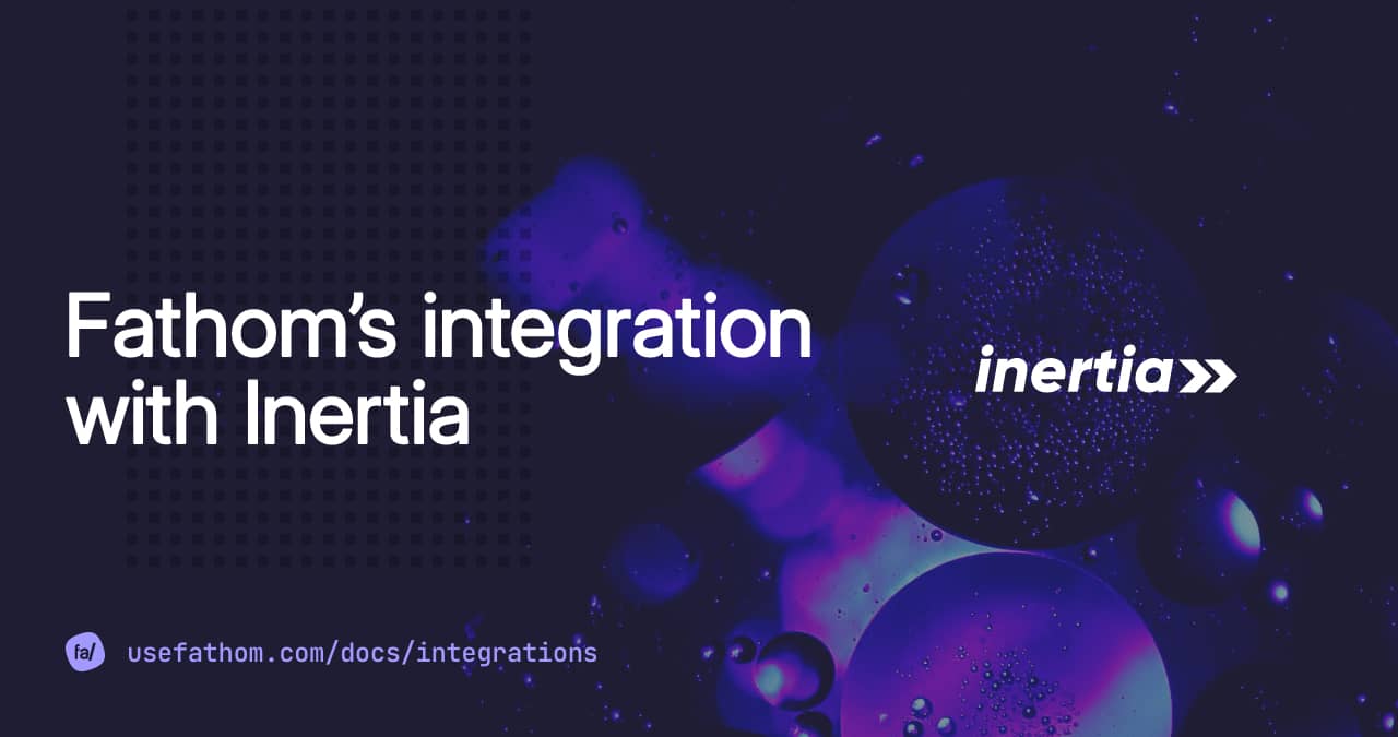 Inertia.js - Fathom Analytics